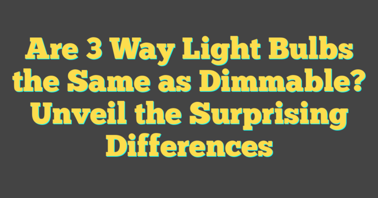 Are 3 Way Light Bulbs the Same as Dimmable? Unveil the Surprising ...